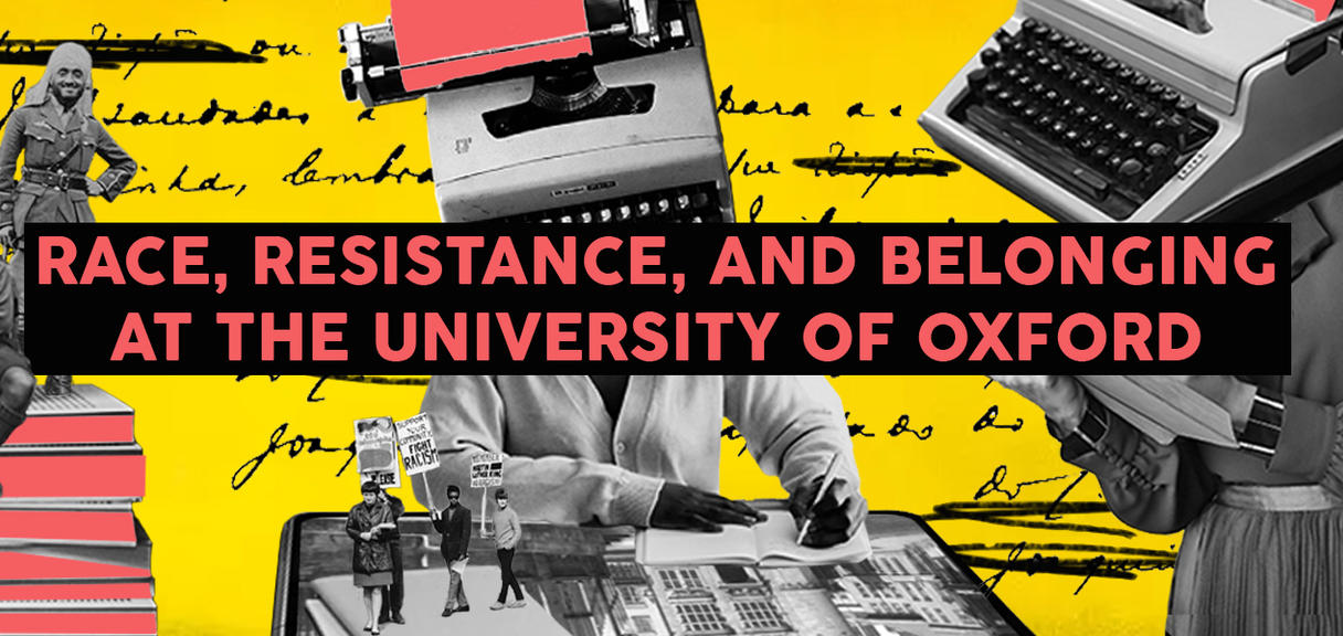 Race, Resistance and Belonging at the University of Oxford: reflections ...