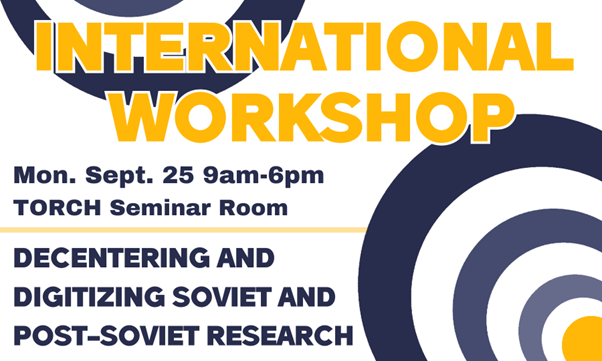 Decentering and Digitizing Soviet and Post-Soviet Research ...