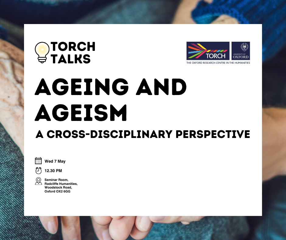Ageing and Ageism: a cross-disciplinary perspective | TORCH | The ...