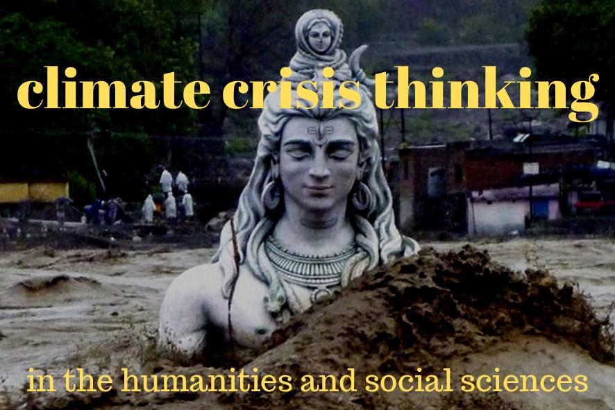 Climate Crisis Thinking in the Humanities and Social Sciences | TORCH ...